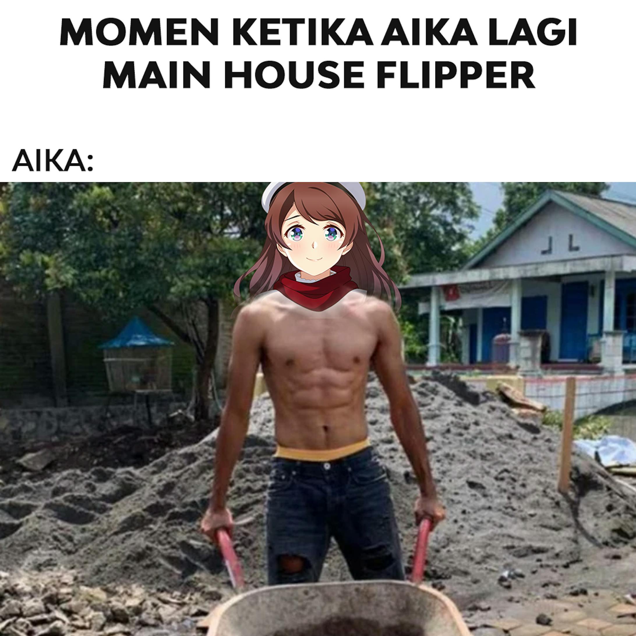 Aika menjadi kuli Meme