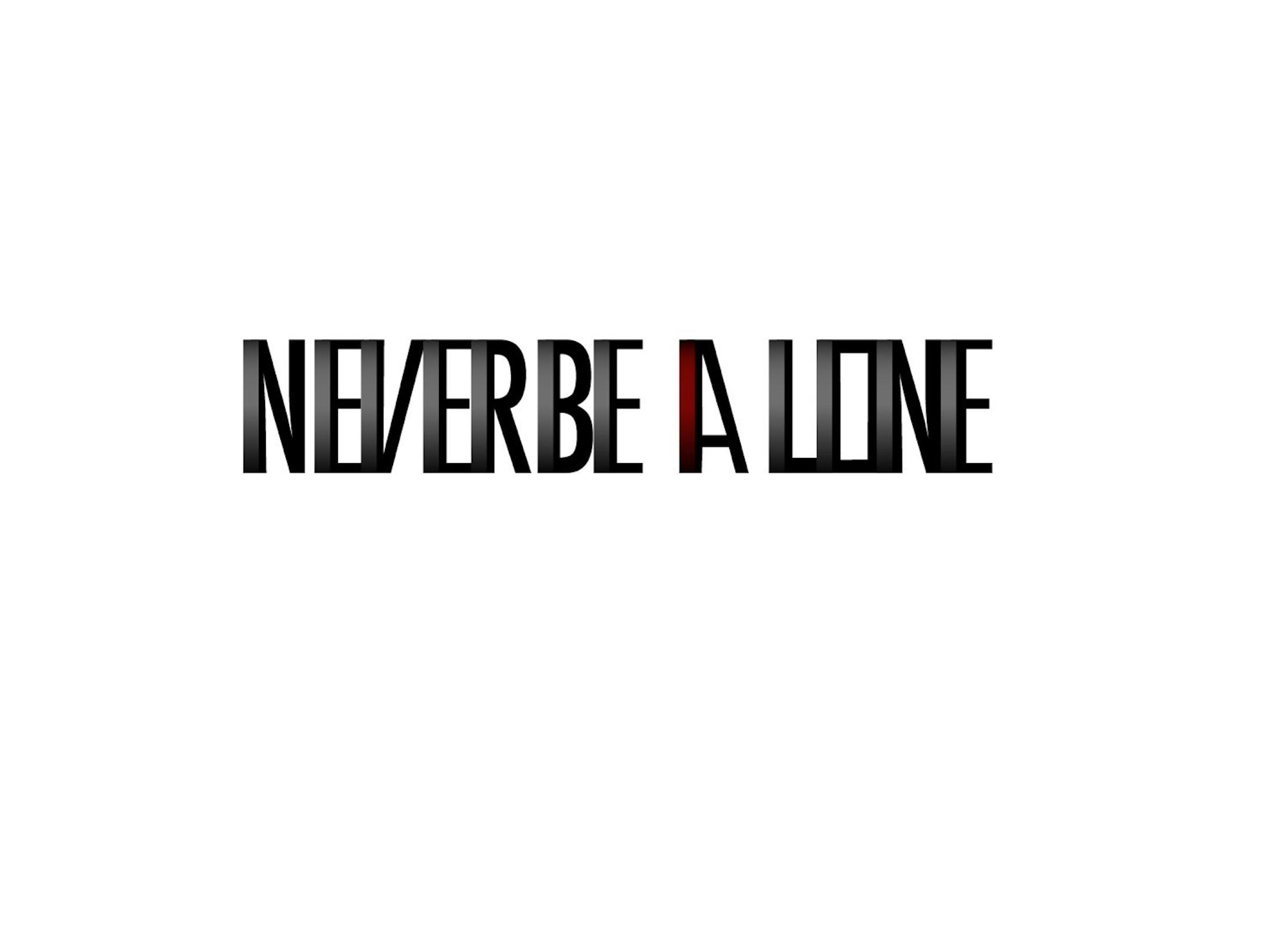 Never be alone