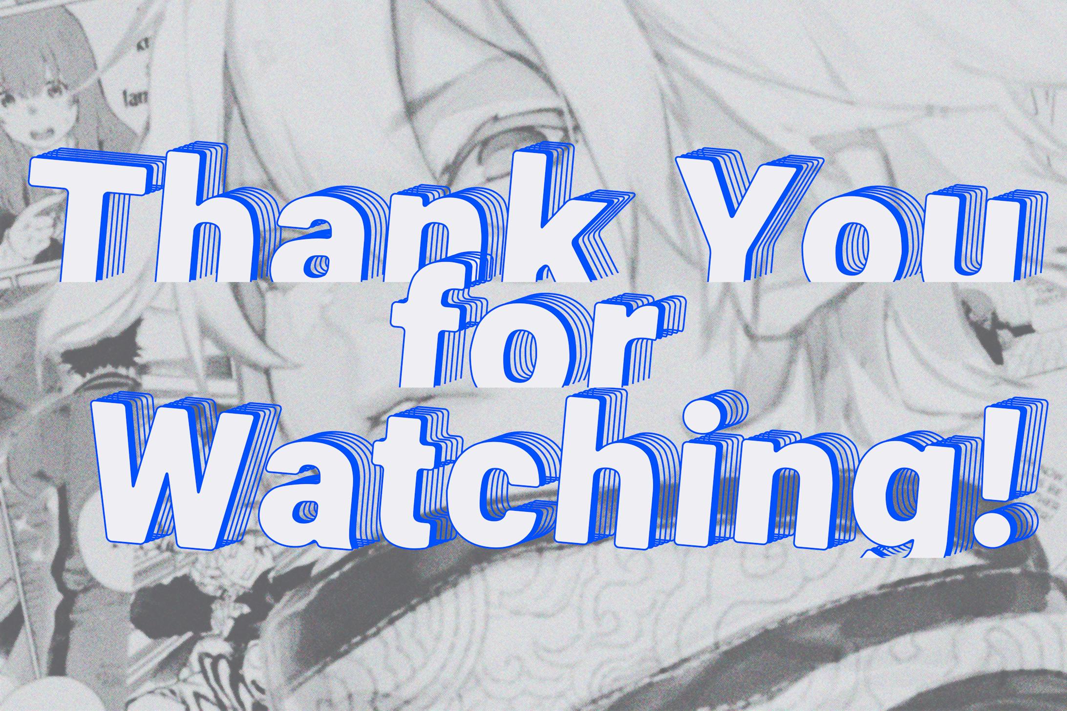 stream ending (thank you for watching)